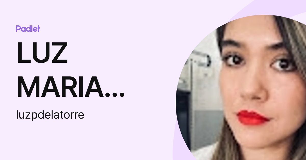 LUZ MARIA PEREZ DE LA TORRE (luzpdelatorre) profile | Padlet