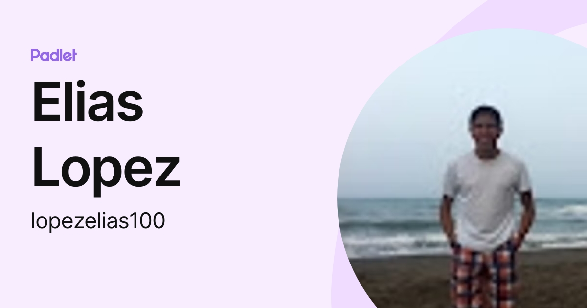 Elias Lopez (lopezelias100) profile | Padlet