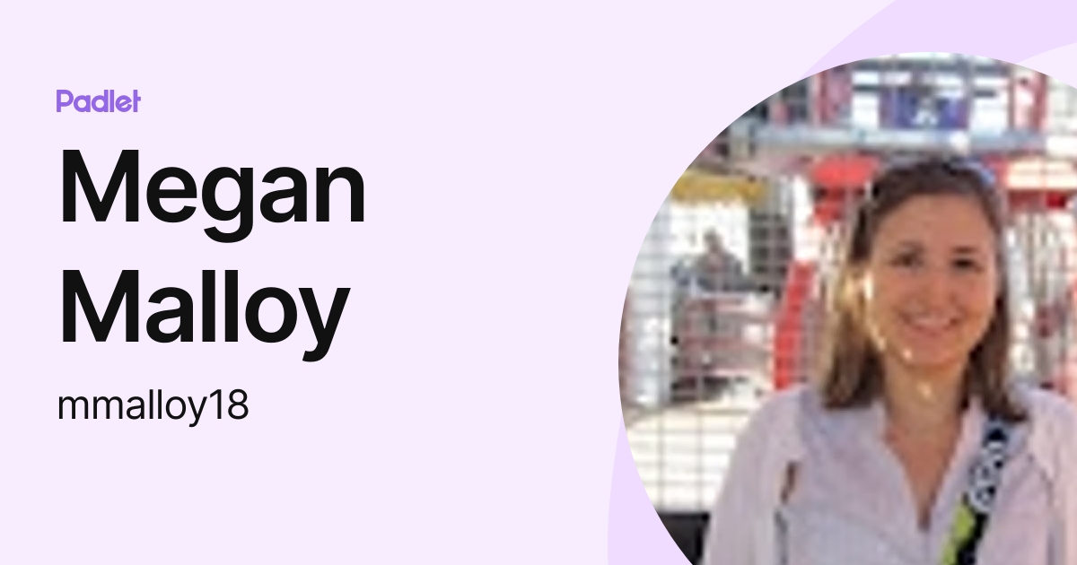 Megan Malloy (mmalloy18) profile | Padlet