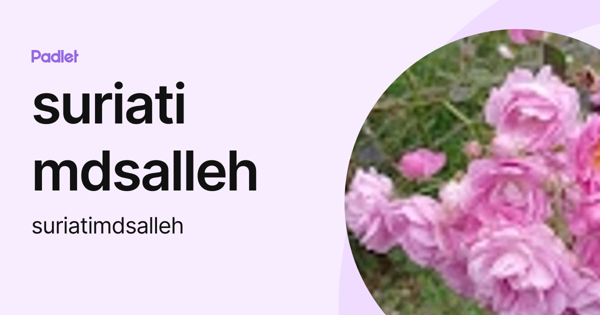 suriati mdsalleh (suriatimdsalleh) profile | Padlet