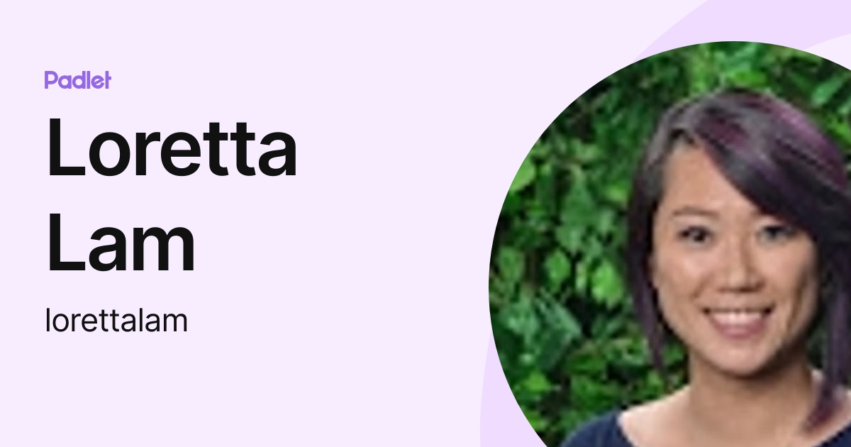 Loretta Lam (lorettalam) profile | Padlet