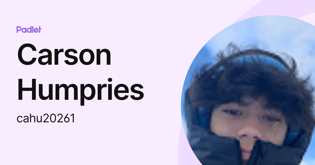 Carson Humpries (cahu2026) profile | Padlet