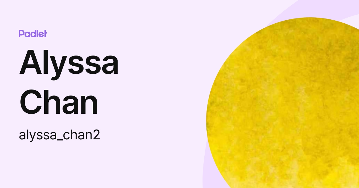 Alyssa Chan (alyssa_chan2) profile | Padlet