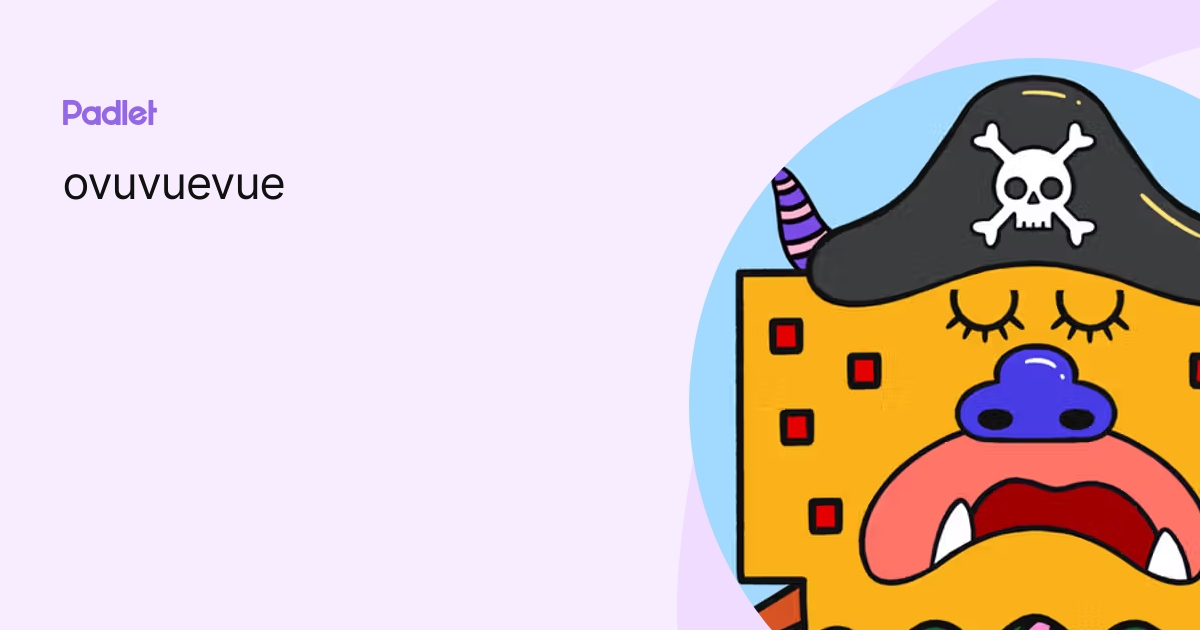 ovuvuevue profile | Padlet