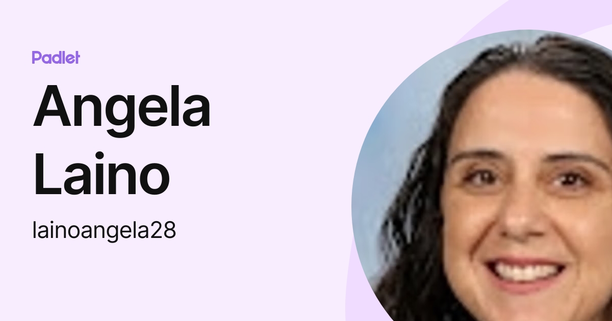 Angela Laino (lainoangela28) profile | Padlet