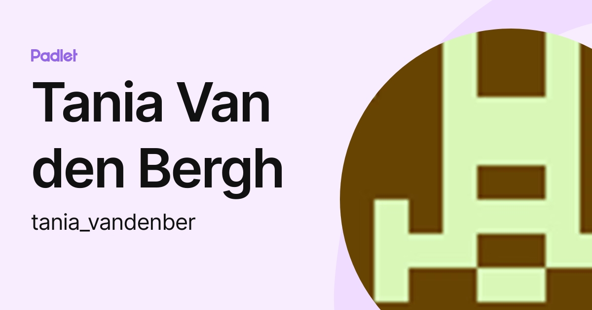 Tania Van den Bergh (tania_vandenber) profile | Padlet