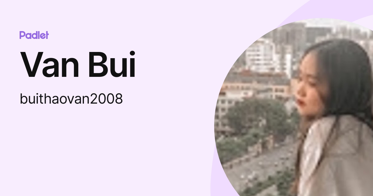 Van Bui (buithaovan2008) profile | Padlet