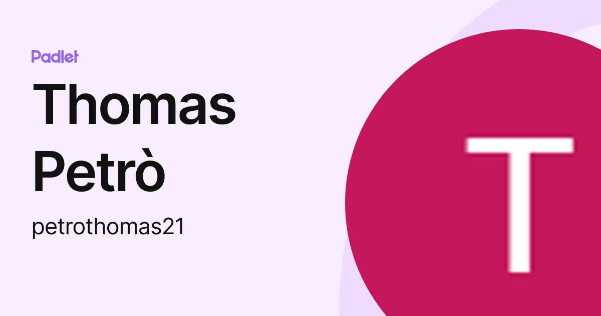 Thomas Petrò (petrothomas21) profile | Padlet