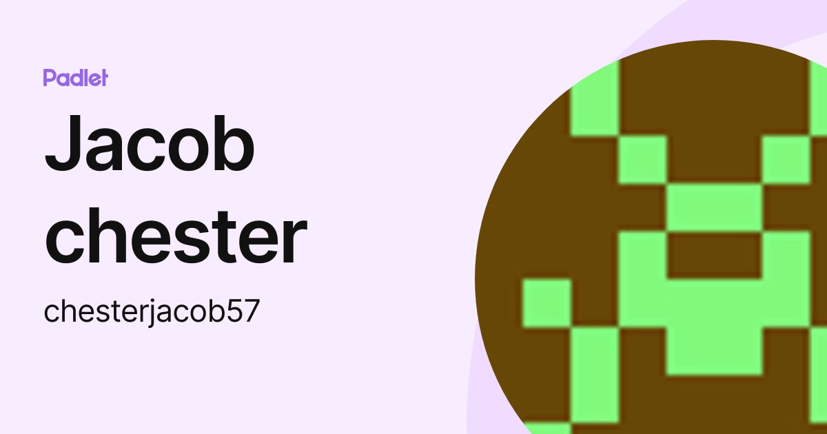 Jacob chester (chesterjacob57) profile | Padlet