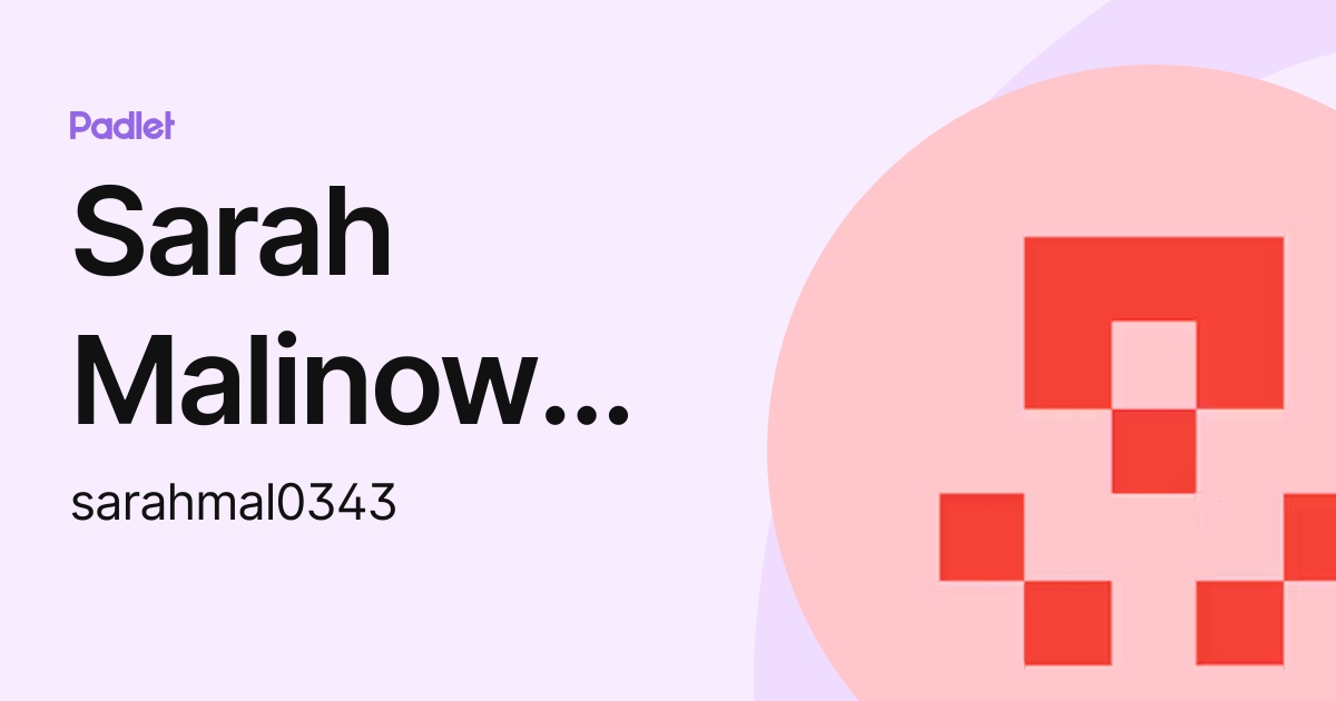 Sarah Malinowski (sarahmal0343) profile | Padlet