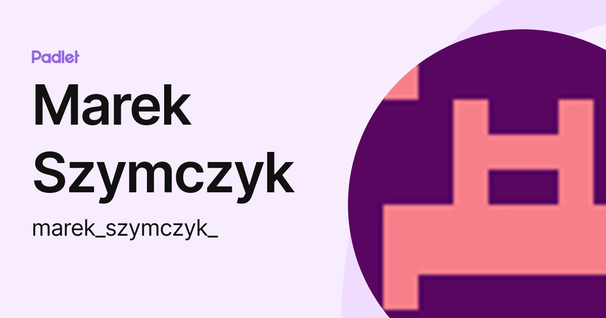Marek Szymczyk (marek_szymczyk_) profile | Padlet