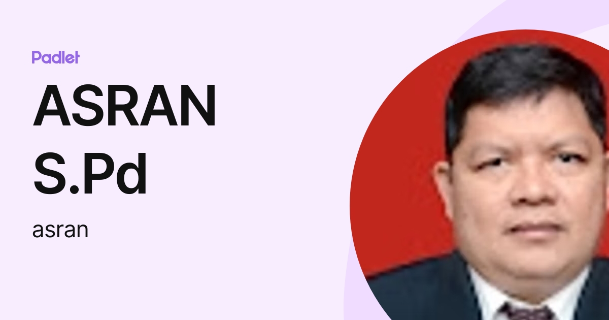ASRAN S.Pd (asran) profile | Padlet