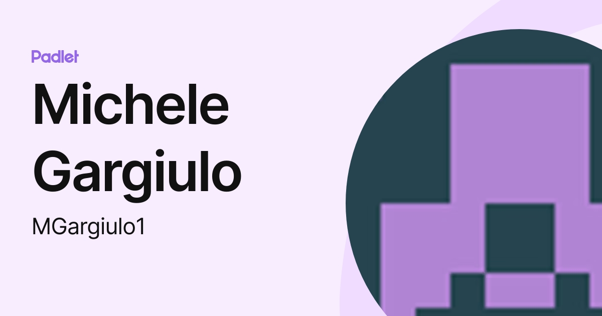 Michele Gargiulo (MGargiulo1) profile | Padlet