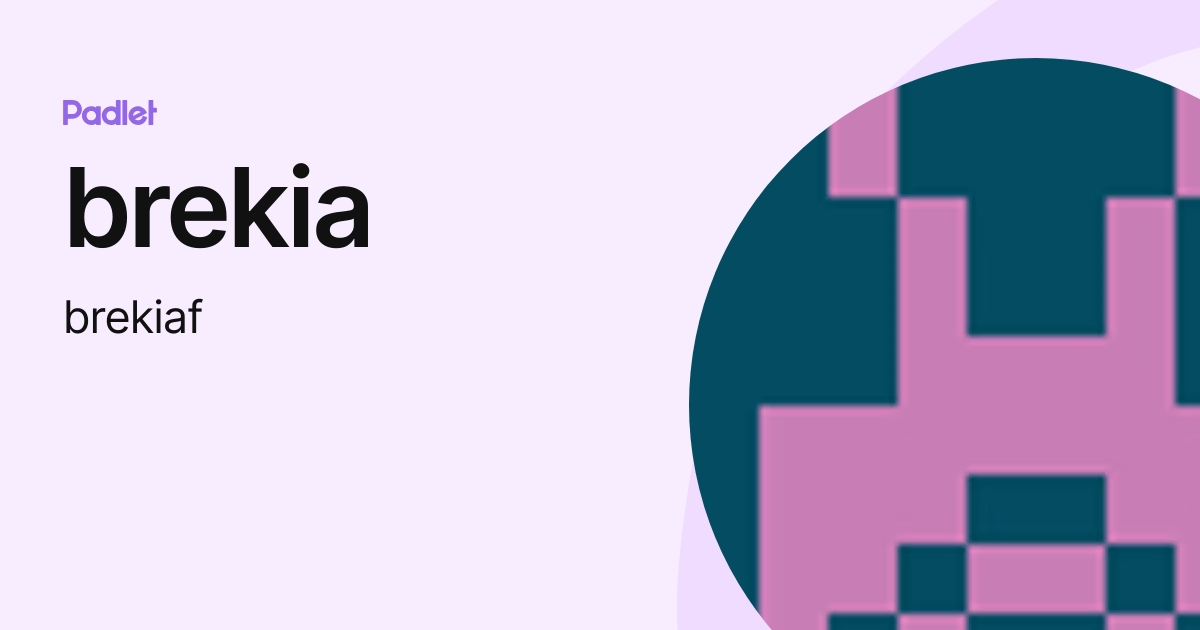 brekia (brekiaf) profile | Padlet