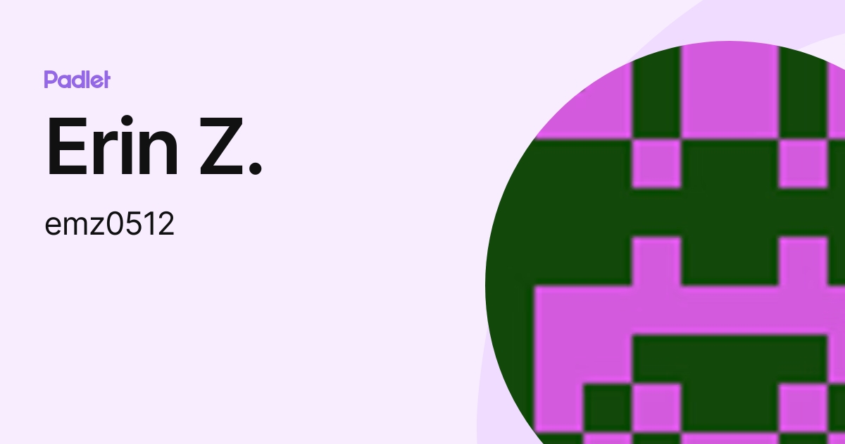 Erin Z. (emz0512) profile | Padlet