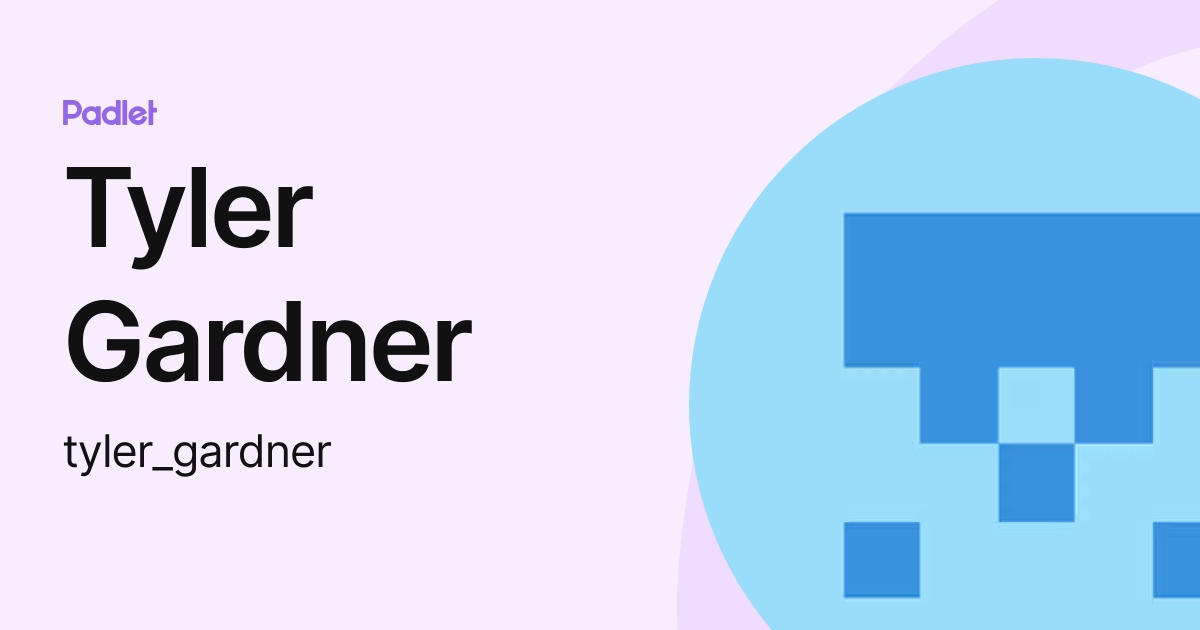 Tyler Gardner (tyler_gardner) profile | Padlet