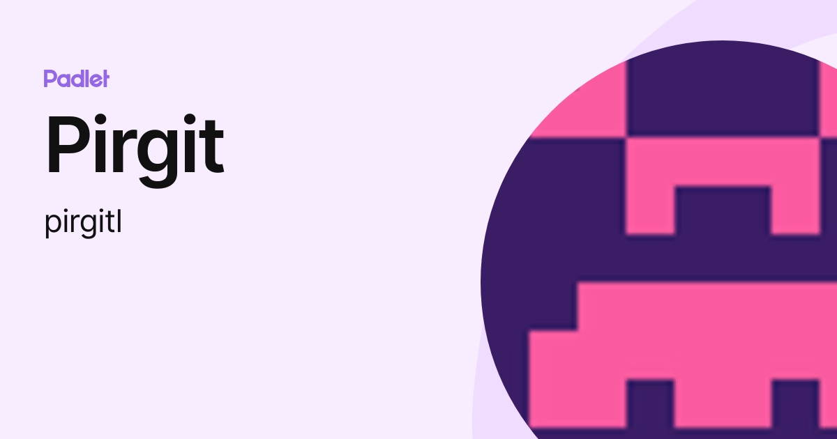 Pirgit (pirgitl) profile | Padlet