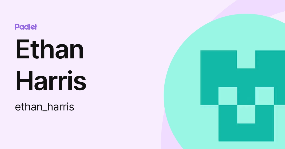 Ethan Harris (ethan_harris) profile | Padlet