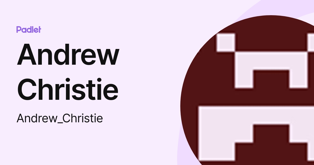 Andrew Christie (Andrew_Christie) profile | Padlet