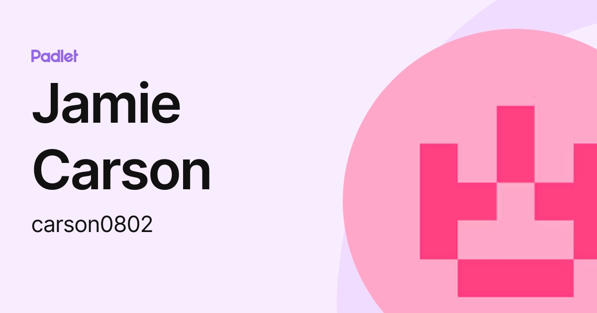 Jamie Carson (carson0802) profile | Padlet