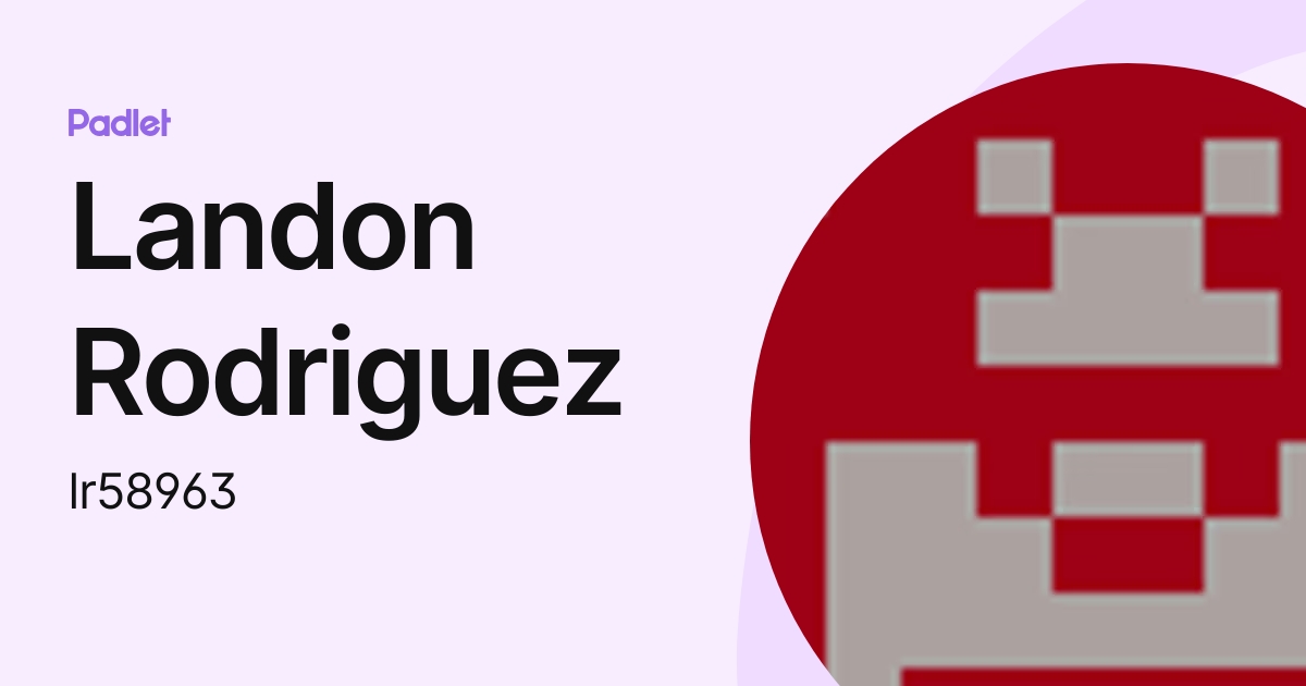 Landon Rodriguez (lr58963) profile | Padlet