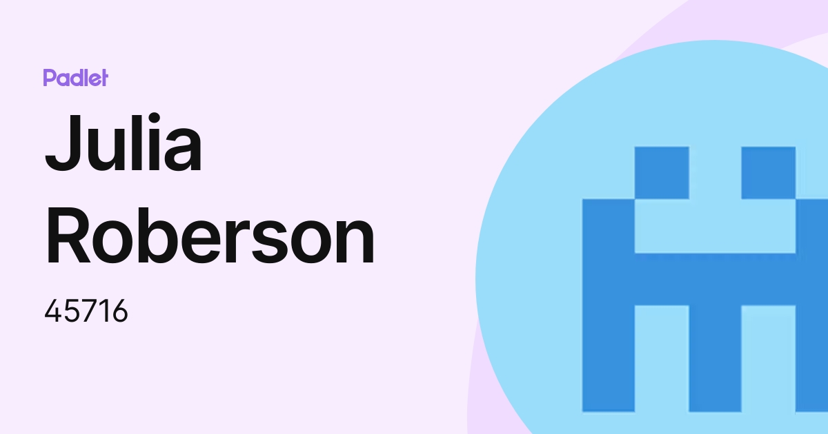 Julia Roberson (45716) profile | Padlet