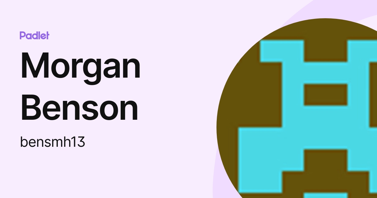 Morgan Benson (bensmh13) profile | Padlet