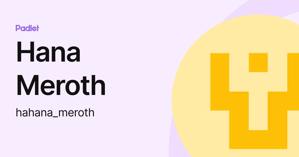 Hana Meroth (hahana_meroth) profile | Padlet