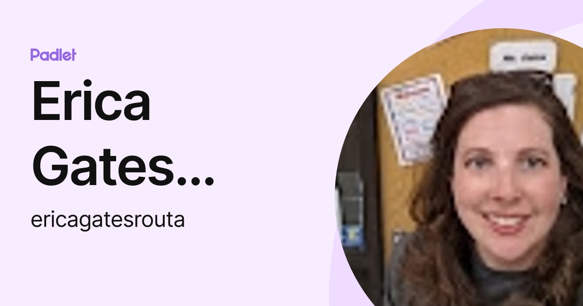 Erica Gates Routa (ericagatesrouta) profile | Padlet