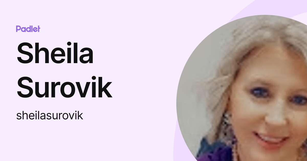 Sheila Surovik (sheilasurovik) profile | Padlet