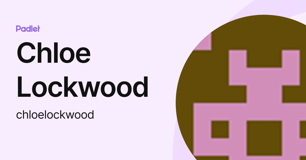 Chloe Lockwood (chloelockwood) profile | Padlet