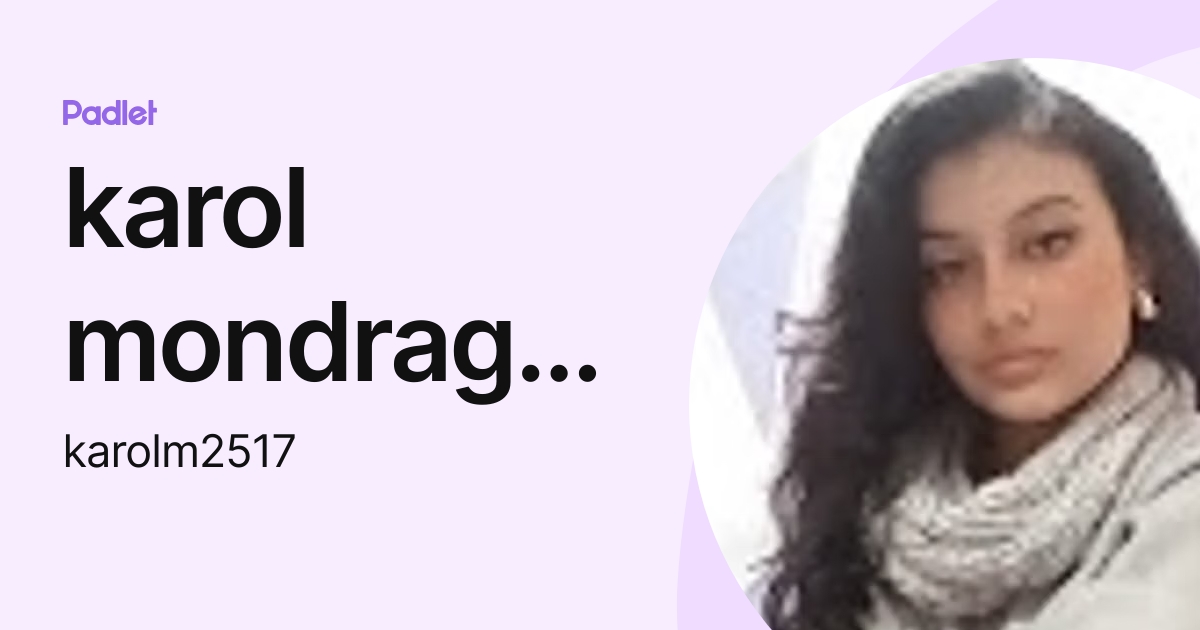 karol mondragon (karolm2517) profile | Padlet