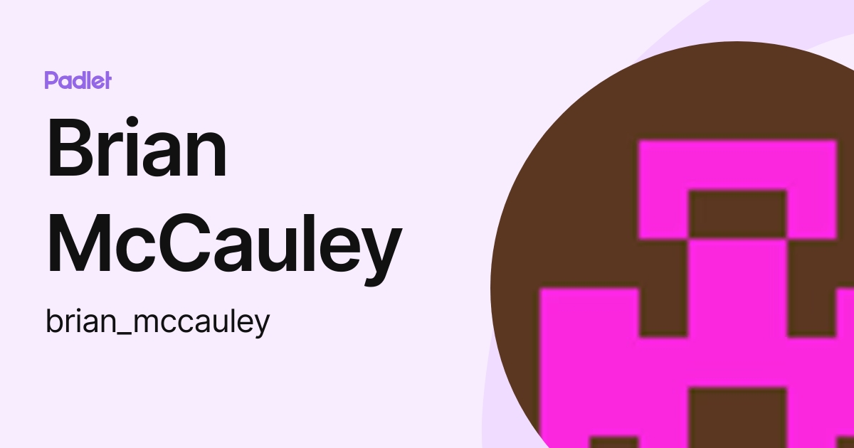 Brian McCauley (brian_mccauley) profile | Padlet