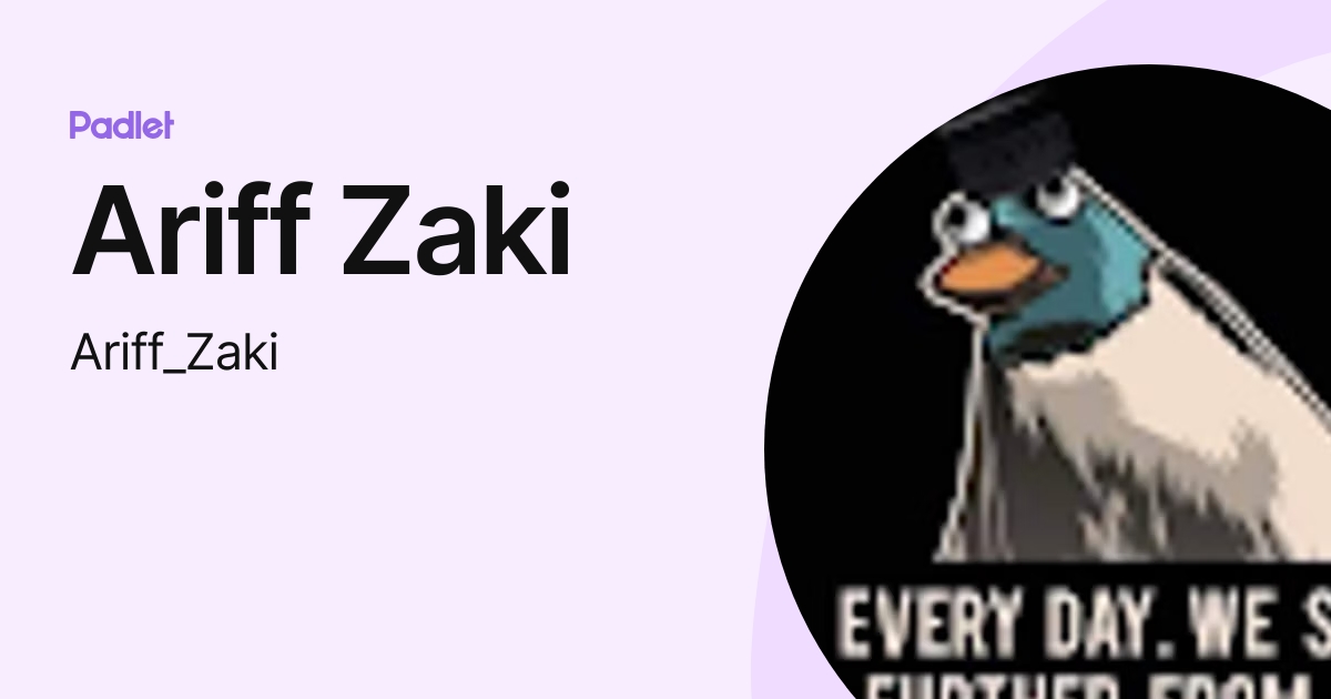 Ariff Zaki (Ariff_Zaki) profile | Padlet