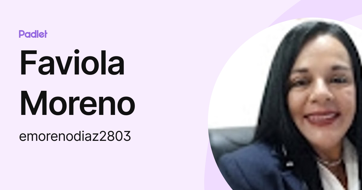 Faviola Moreno (emorenodiaz2803) profile | Padlet