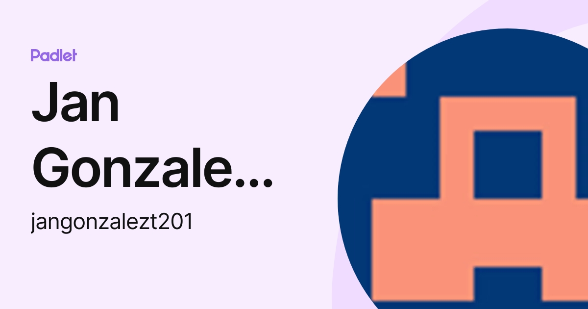Jan Gonzalez Tirado (jangonzalezt201) profile | Padlet