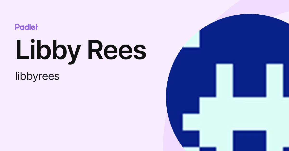Libby Rees (libbyrees) profile | Padlet