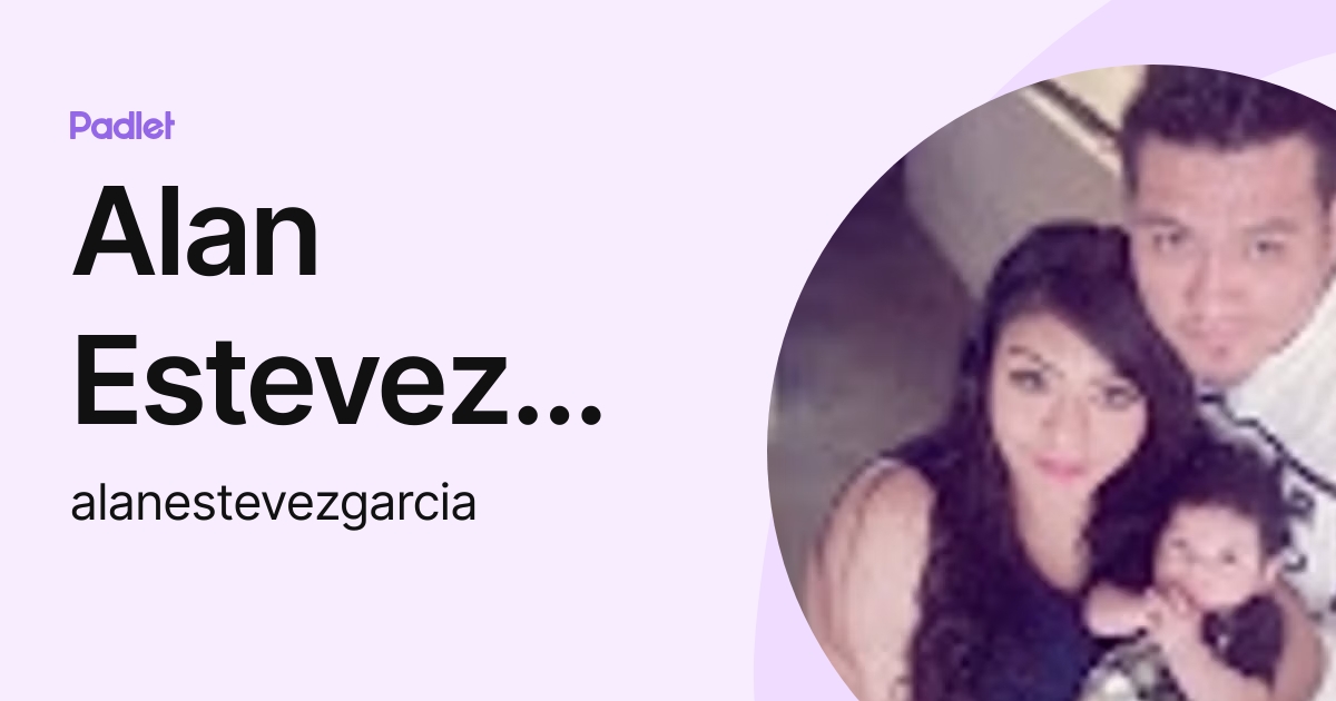 Alan Estevez Garcia (alanestevezgarcia) profile | Padlet