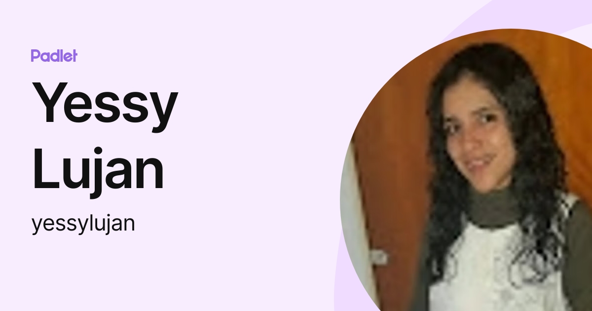 Yessy Lujan (yessylujan) profile | Padlet