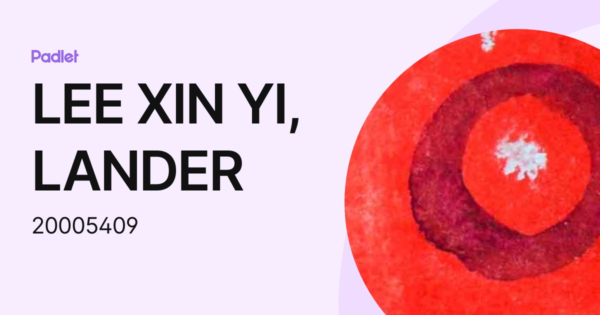 LEE XIN YI, LANDER (20005409) profile | Padlet