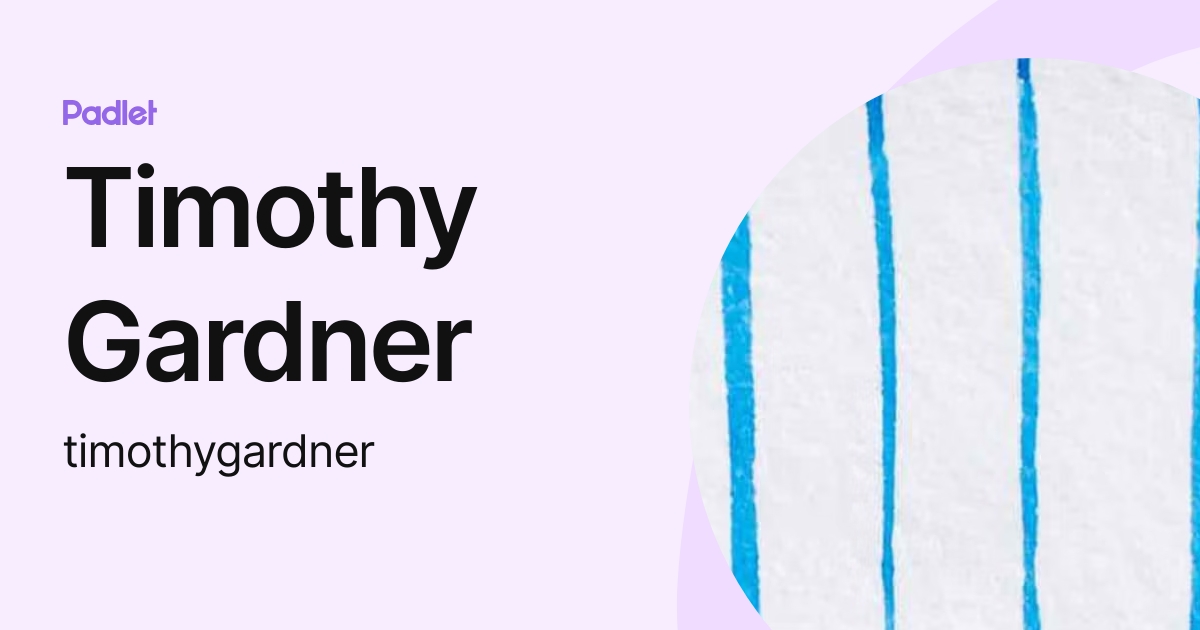 Timothy Gardner (timothygardner) profile | Padlet