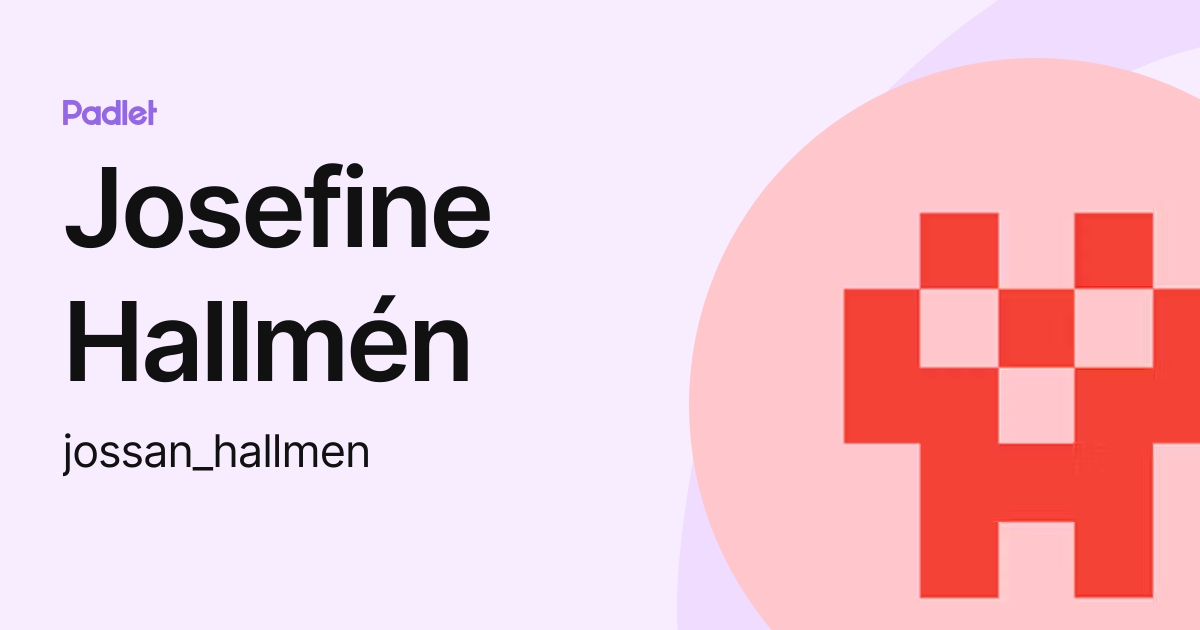 Josefine Hallmén (jossan_hallmen) profile | Padlet