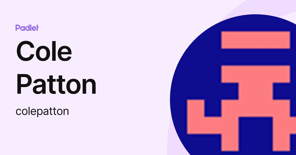 Cole Patton (colepatton) profile | Padlet