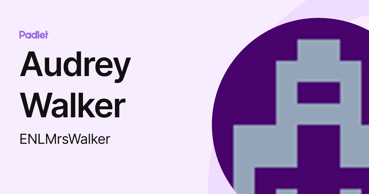 Audrey Walker (ENLMrsWalker) profile | Padlet