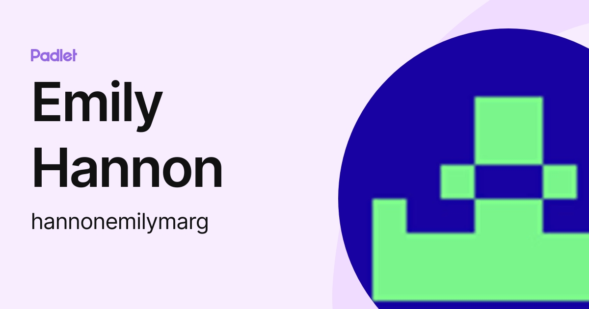 Emily Hannon (hannonemilymarg) profile | Padlet
