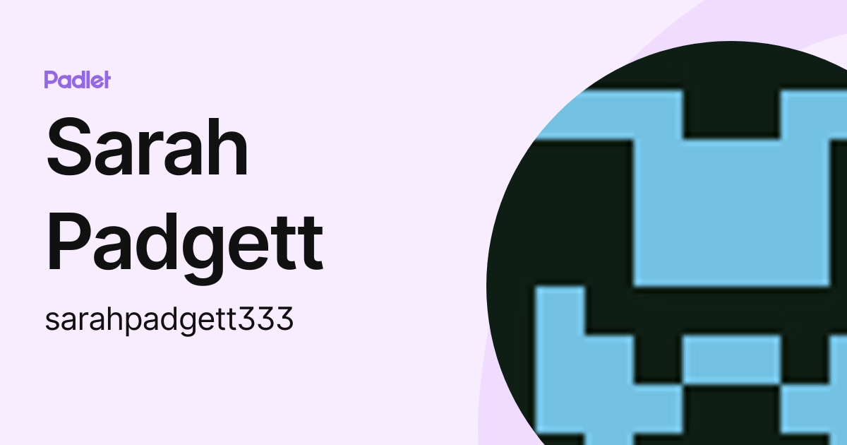Sarah Padgett (sarahpadgett333) profile | Padlet