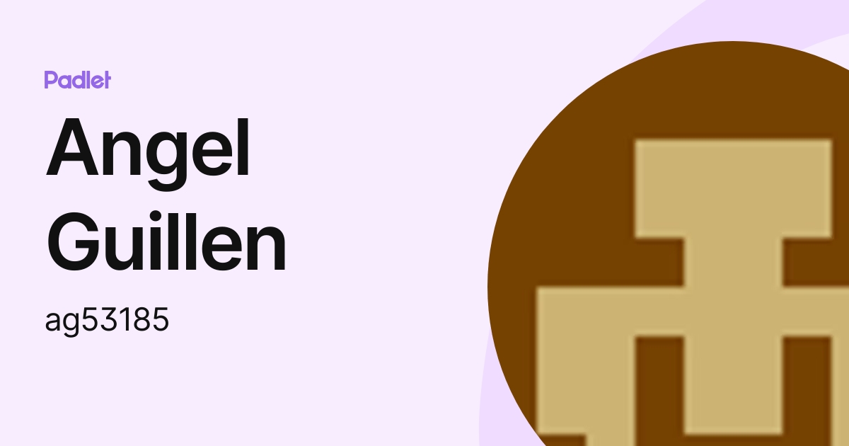 Angel Guillen (ag53185) profile | Padlet