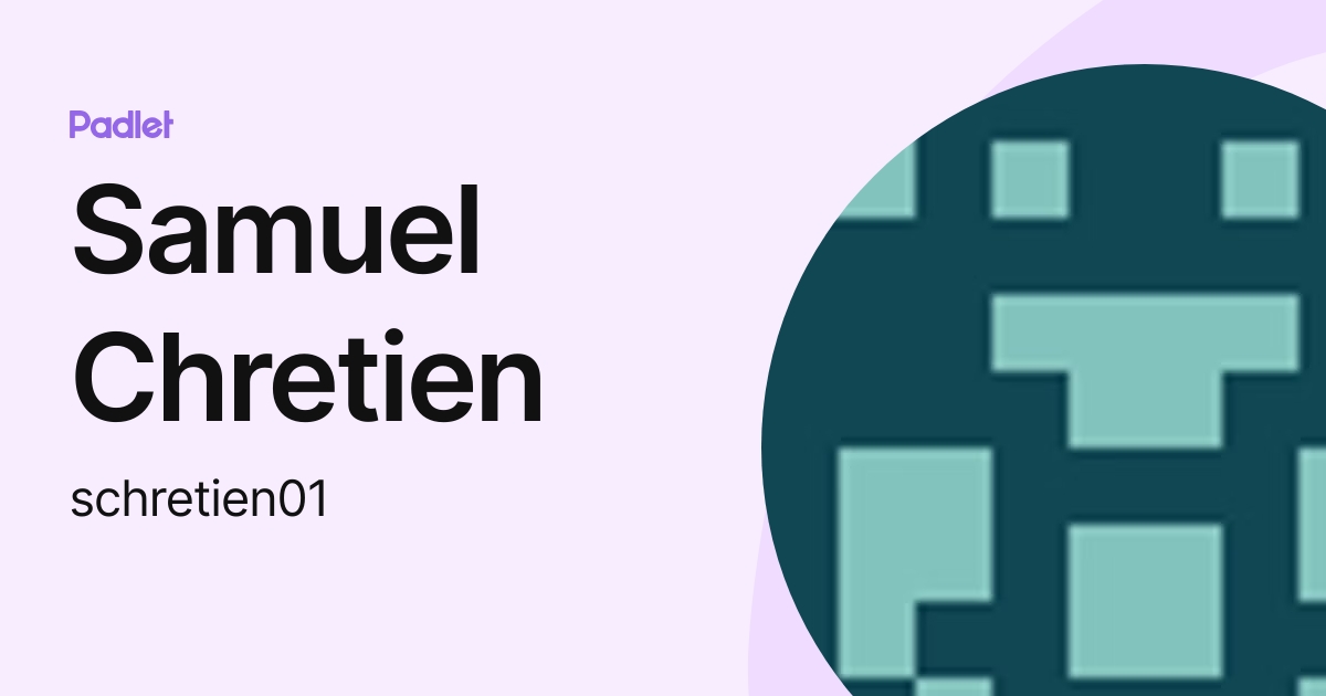 Samuel Chretien (schretien01) profile | Padlet