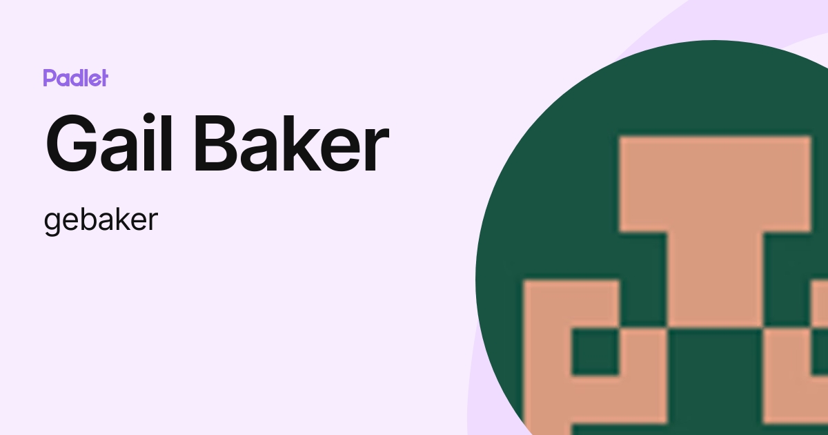 Gail Baker (gebaker) profile | Padlet