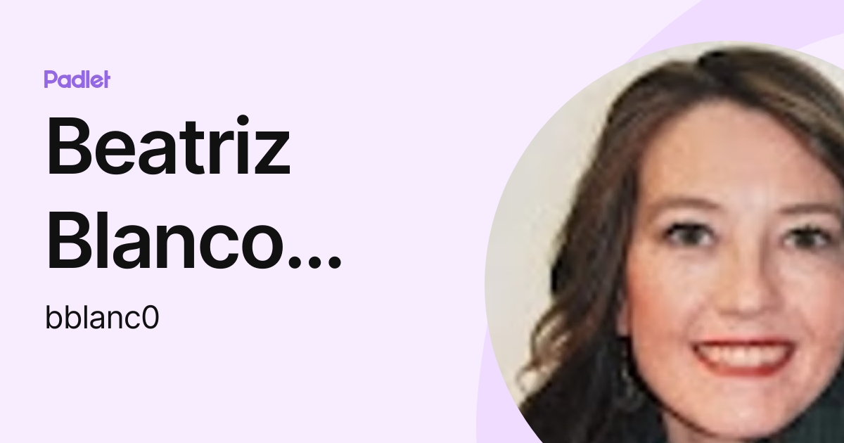 Beatriz Blanco Otano (bblanc0) profile | Padlet